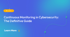 Continuous Monitoring in Cybersecurity: The Definitive Guide - Flare