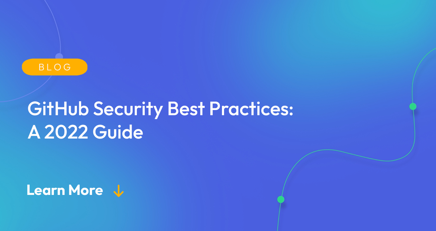 GitHub Security Best Practices: A 2022 Guide - Flare
