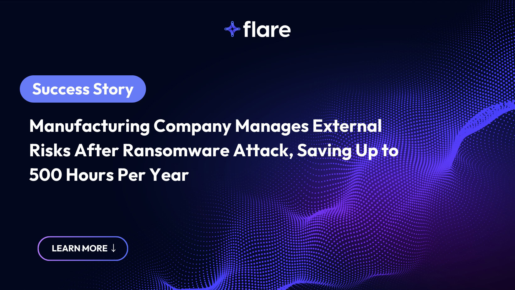 Manufacturing Company Manages External Risks After Ransomware Attack ...