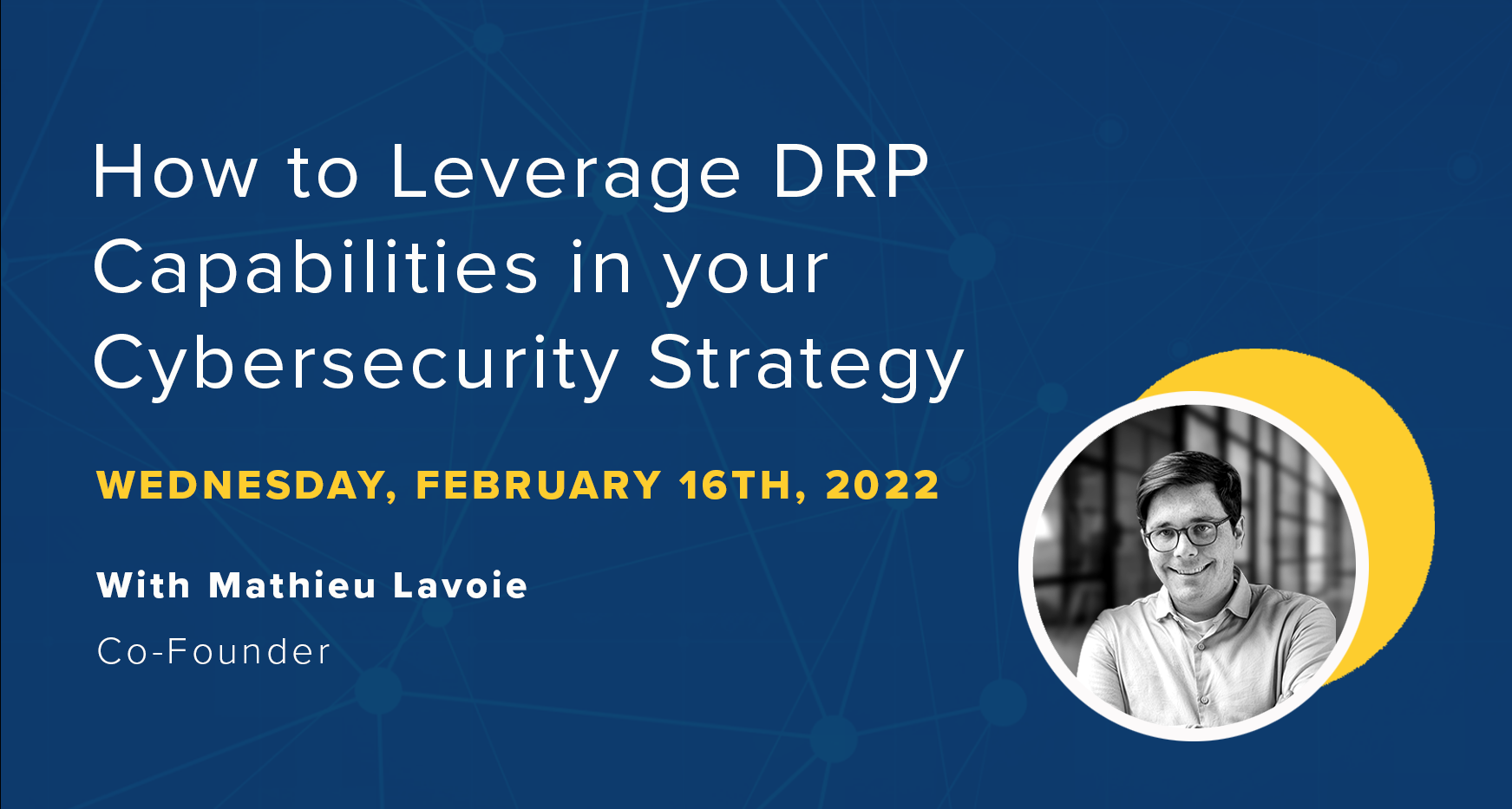 Webinar: How to Leverage DRP Capabilities in your Cybersecurity Strategy
