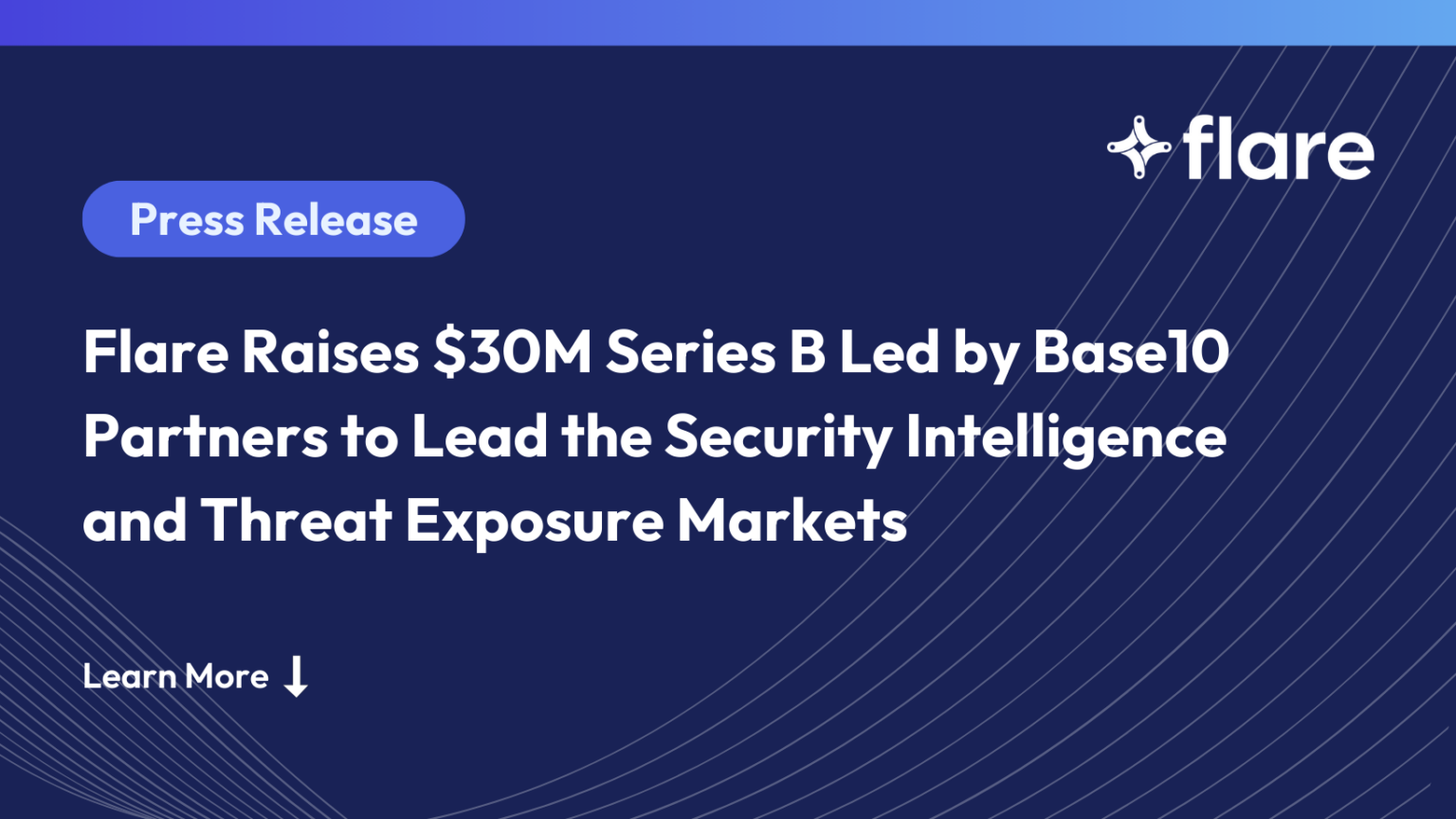 Flare Raises $30M Series B Led By Base10 Partners to Lead the Security Intelligence and Threat ...