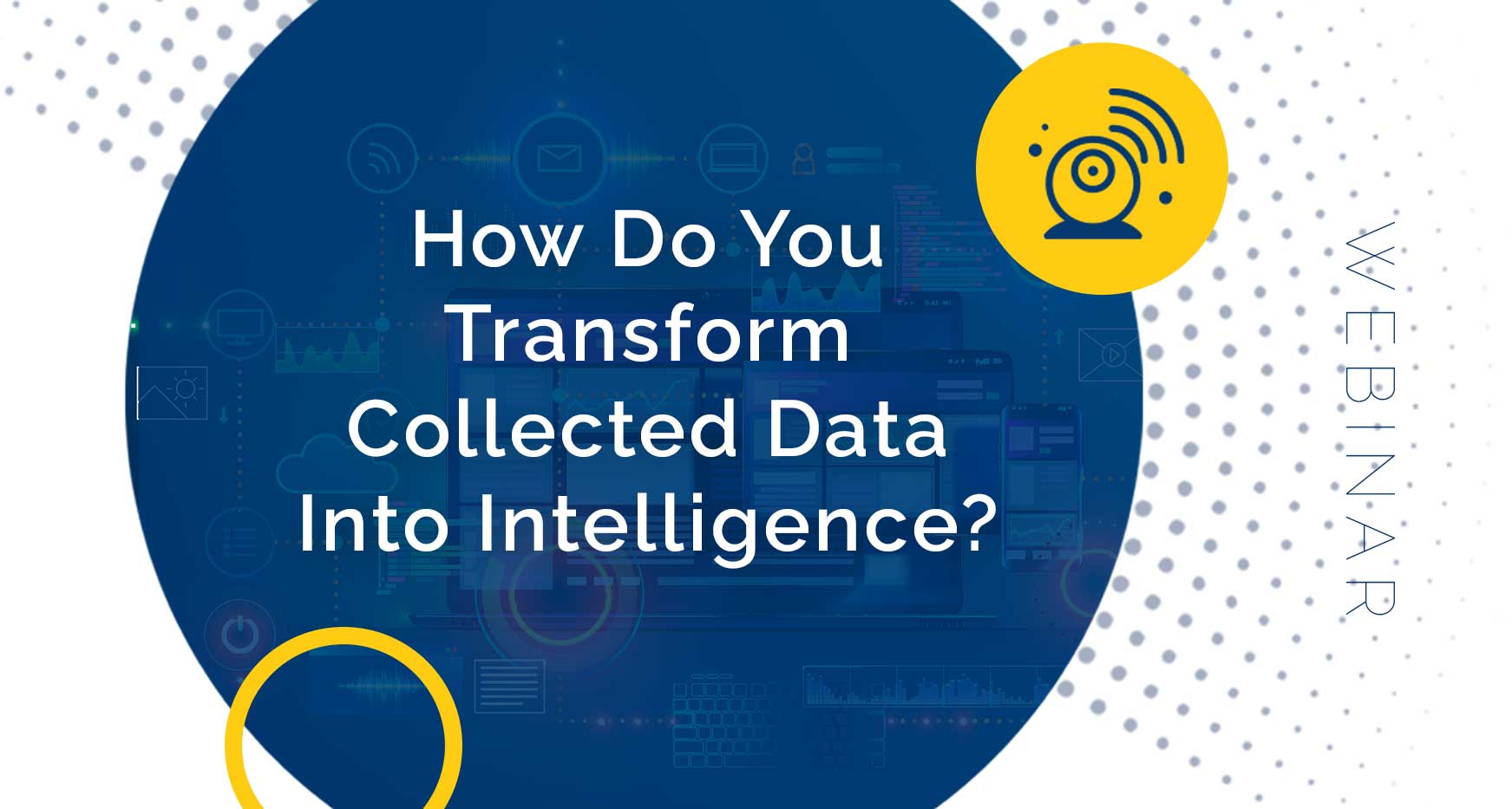 How do you transform collected data into intelligence?
