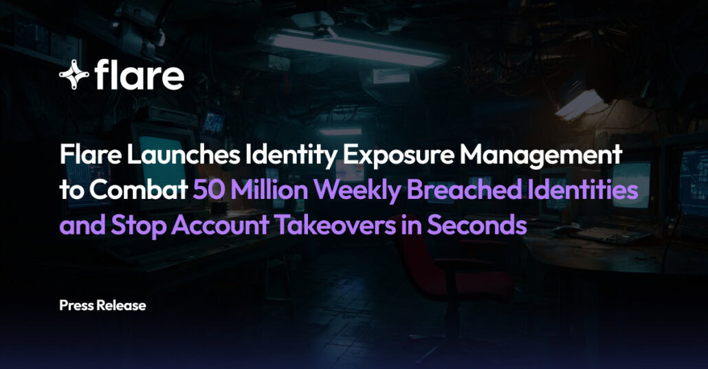 Flare Launches Identity Exposure Management to Combat 50 Million Weekly ...