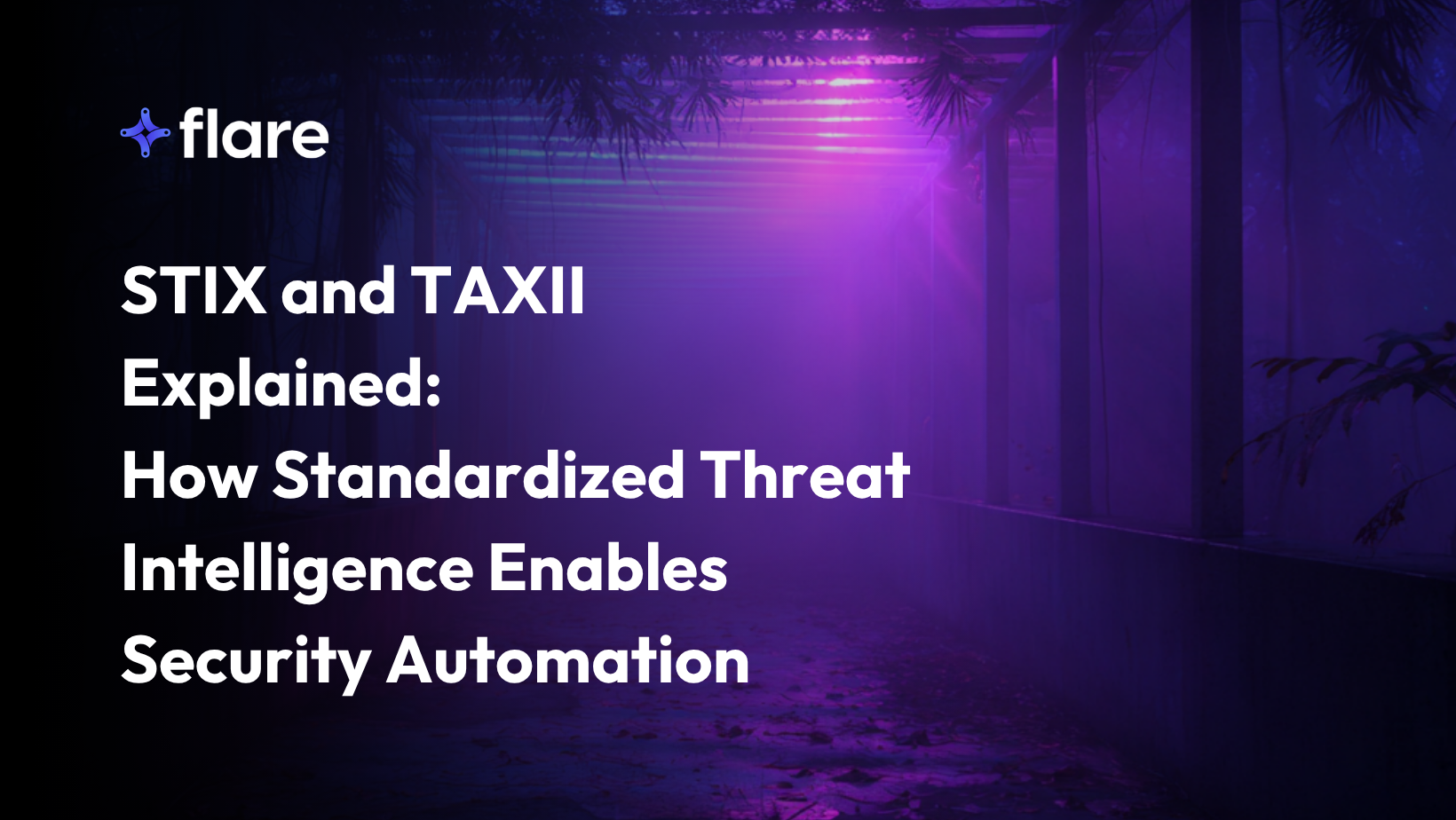 STIX and TAXII Explained: How Standardized Threat Intelligence Enables ...